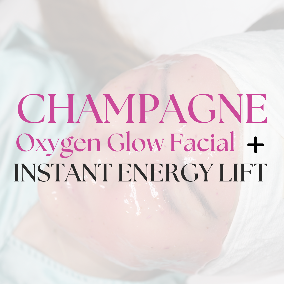 The Champagne Oxygen Glow Facial + Instant Energy Lift — LING Esthetic Pro